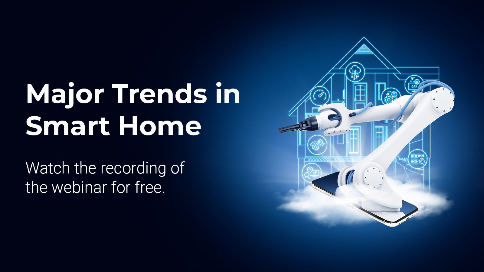Free IoT Webinar | Major Trends in Smart Home